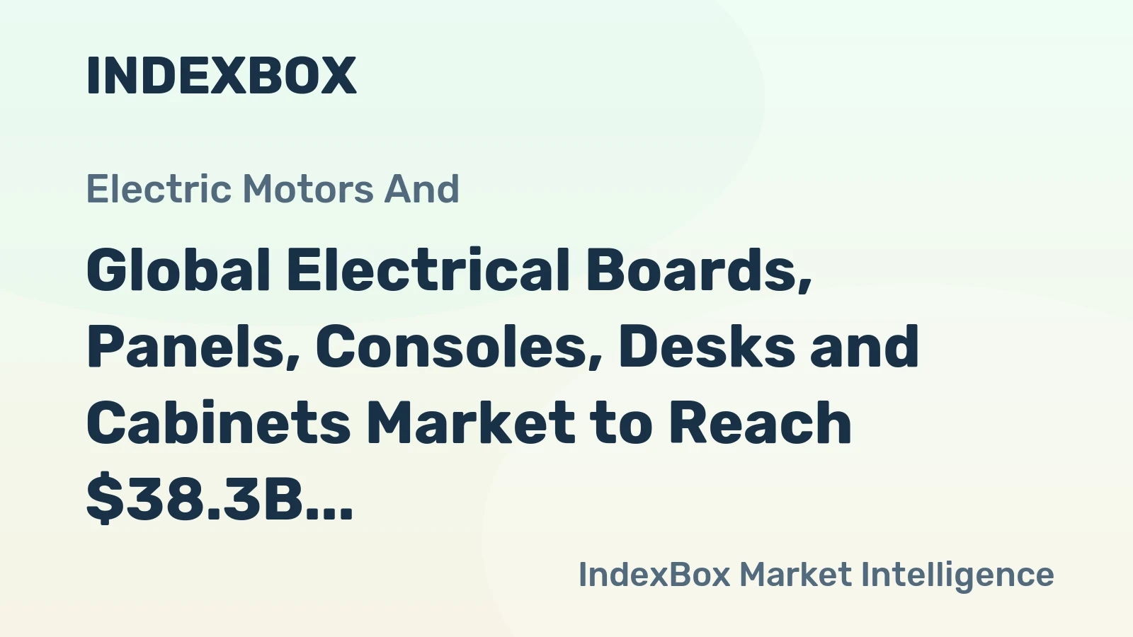 Global Electrical Boards, Panels, Consoles, Desks and Cabinets Market to Reach $38.3B by 2035 with a CAGR of +1.1% in Volume and +2.5% in Value Terms
