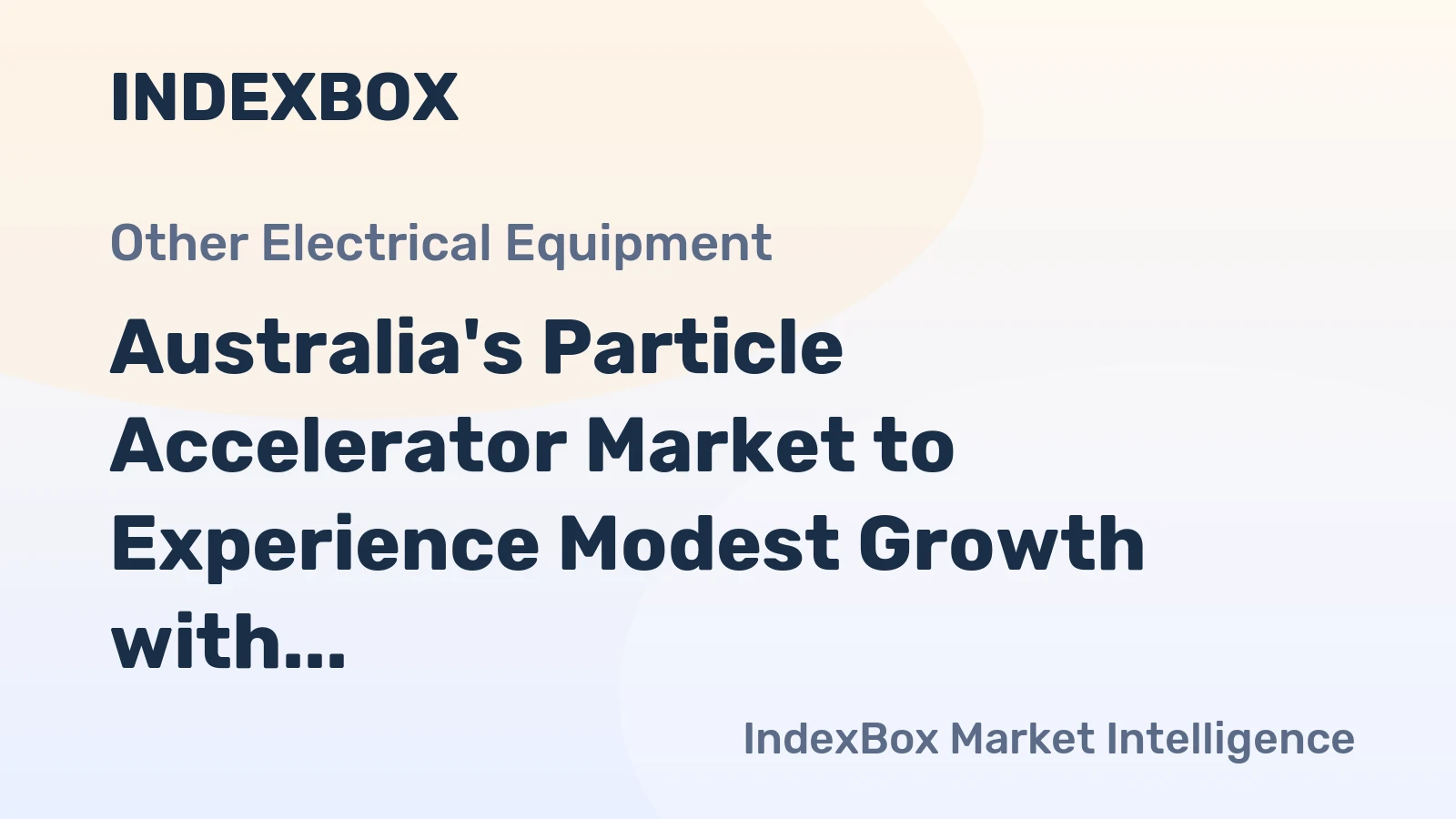 Australia's Particle Accelerator Market to Experience Modest Growth with +1.3% CAGR