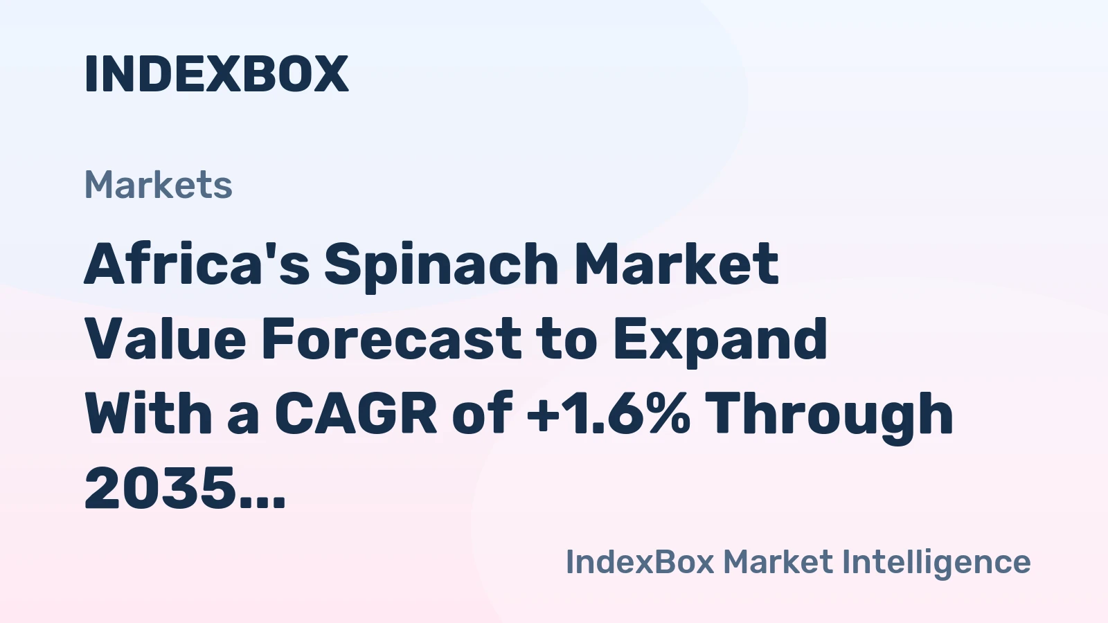 Africa's Spinach Market Value Forecast to Expand With a CAGR of +1.6% Through 2035