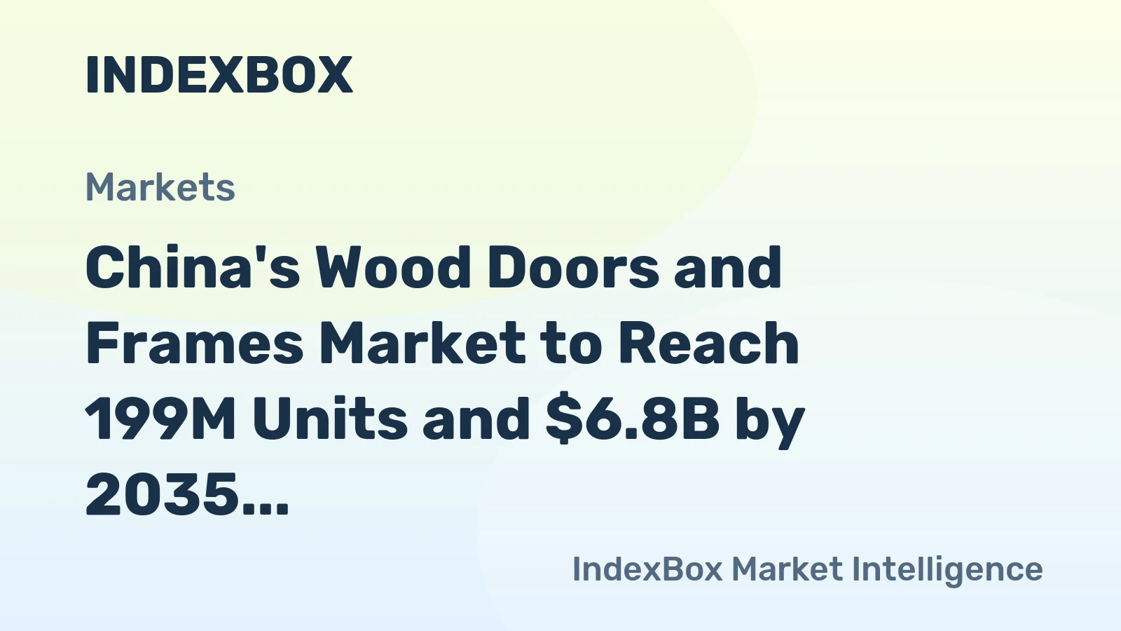China's Wood Doors and Frames Market to Reach 199M Units and $6.8B by 2035