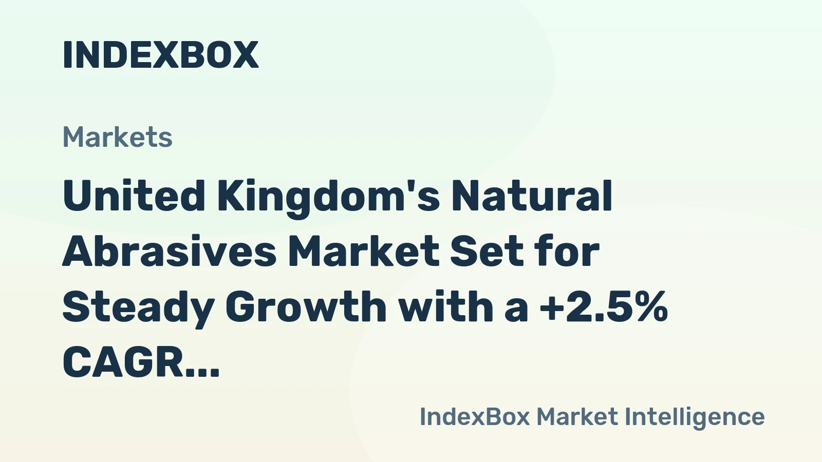 United Kingdom's Natural Abrasives Market Set for Steady Growth with a +2.5% CAGR in Value