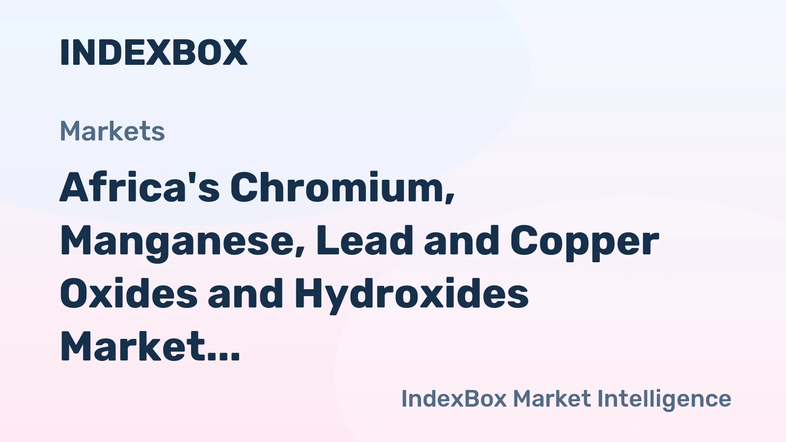 Africa's Chromium, Manganese, Lead and Copper Oxides and Hydroxides Market Forecast to Expand at 0.9% CAGR Through 2035