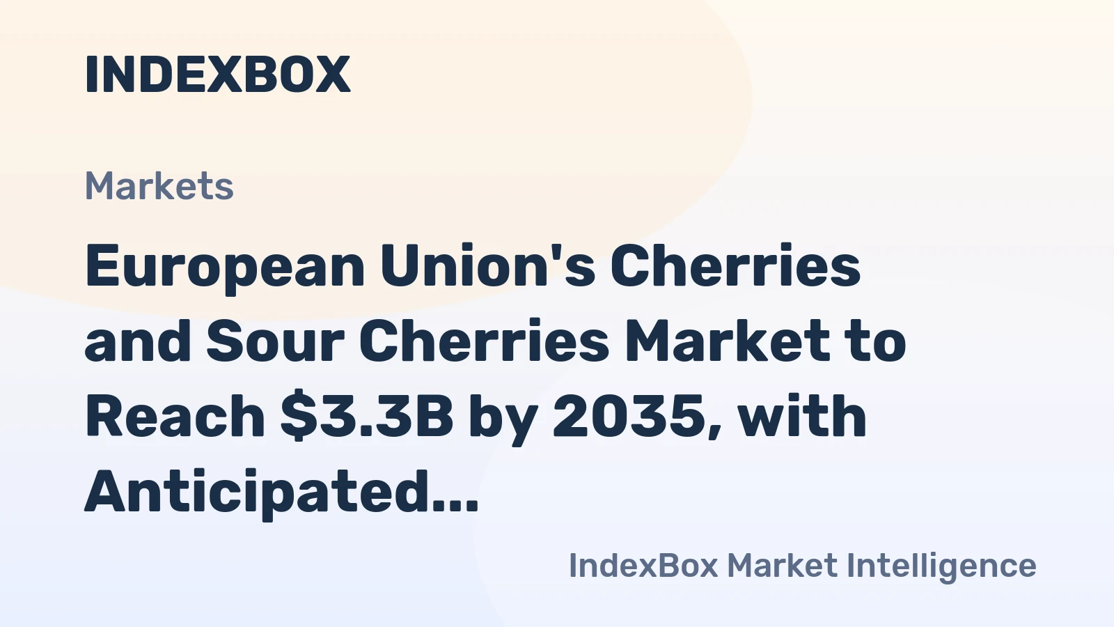European Union's Cherries and Sour Cherries Market to Reach $3.3B by 2035, with Anticipated CAGR of +1.5% for Volume and +2.2% for Value