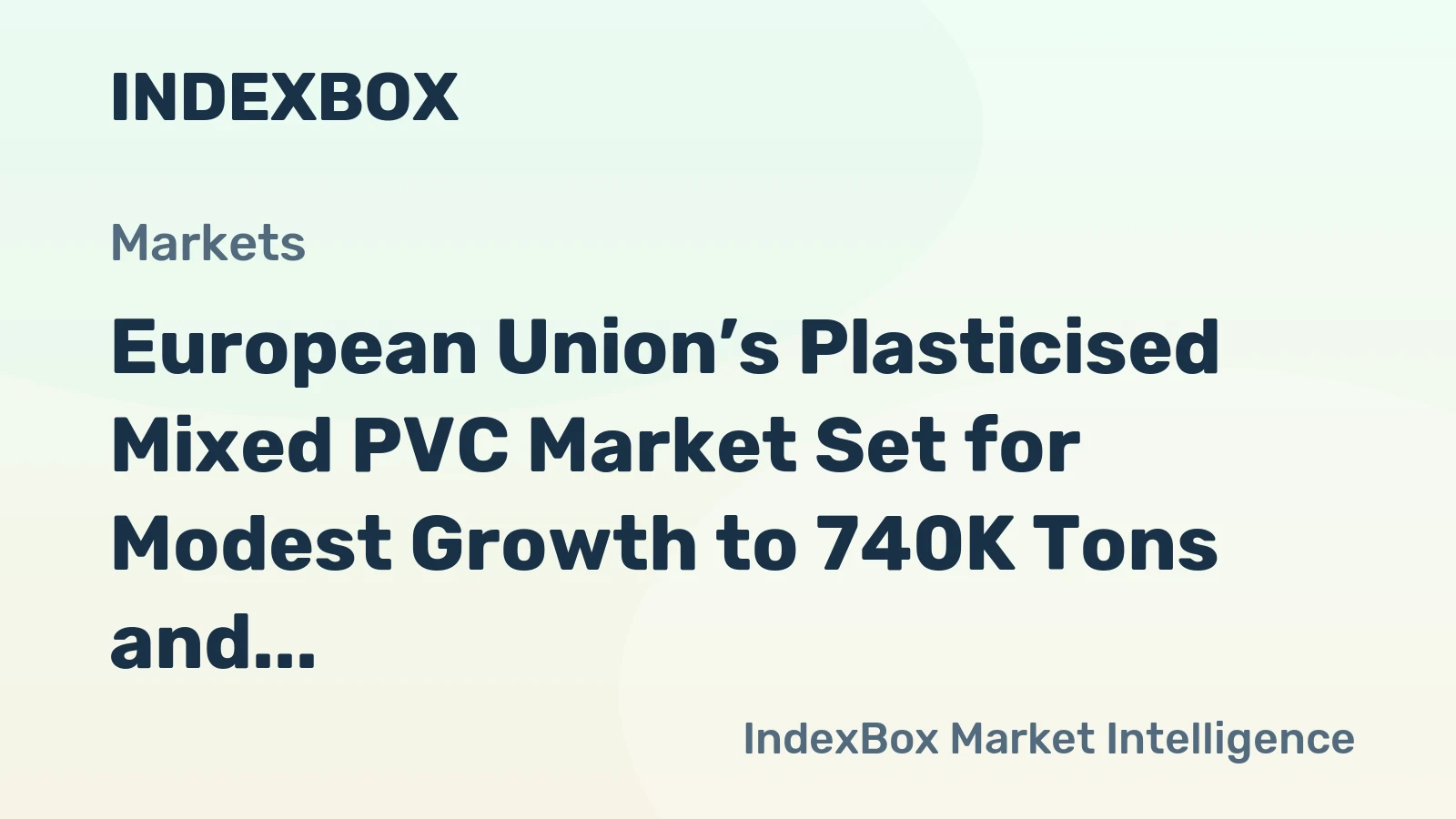 European Union’s Plasticised Mixed PVC Market Set for Modest Growth to 740K Tons and $1.9B
