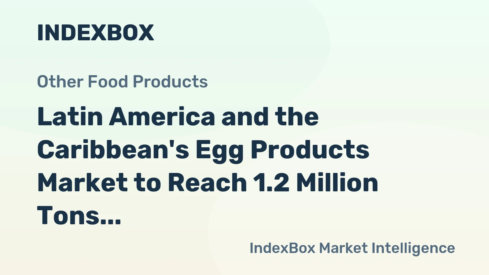 Latin America and the Caribbean's Egg Products Market to Reach 1.2 Million Tons and $6.2 Billion by 2035