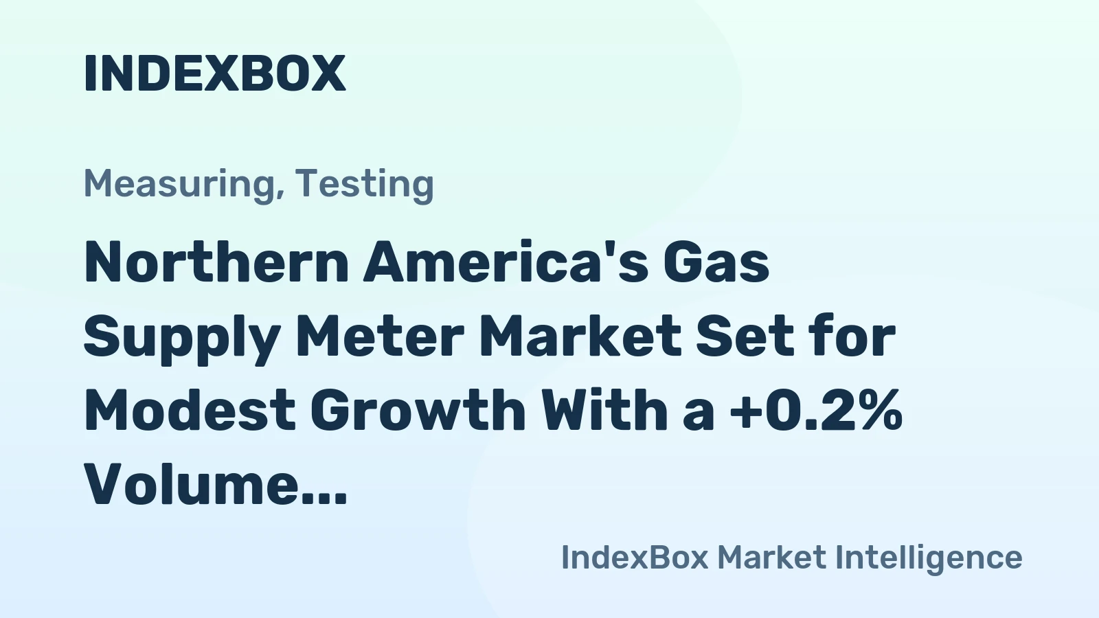 Northern America's Gas Supply Meter Market Set for Modest Growth With a +0.2% Volume CAGR