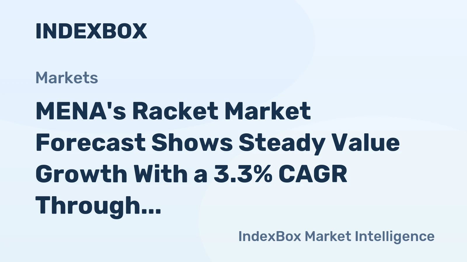 MENA's Racket Market Forecast Shows Steady Value Growth With a 3.3% CAGR Through 2035