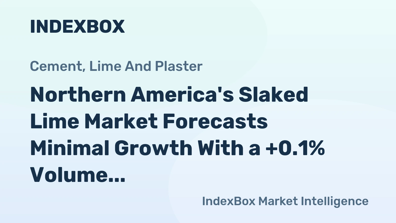 Northern America's Slaked Lime Market Forecasts Minimal Growth With a +0.1% Volume CAGR
