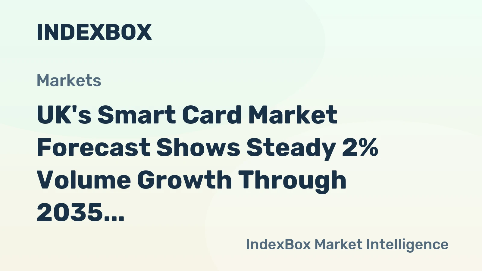UK's Smart Card Market Forecast Shows Steady 2% Volume Growth Through 2035