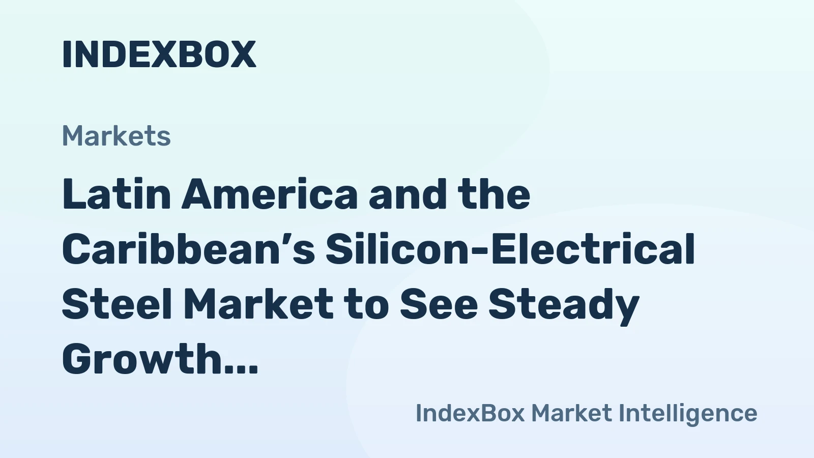 Latin America and the Caribbean’s Silicon-Electrical Steel Market to See Steady Growth With 1.4% CAGR Through 2035