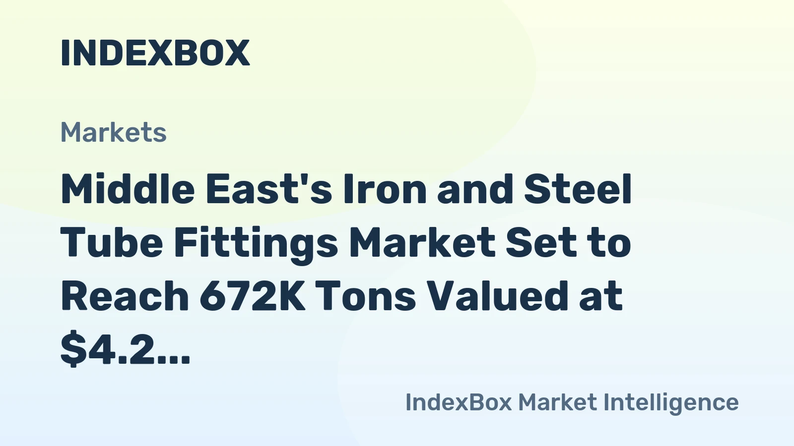 Middle East's Iron and Steel Tube Fittings Market Set to Reach 672K Tons Valued at $4.2 Billion