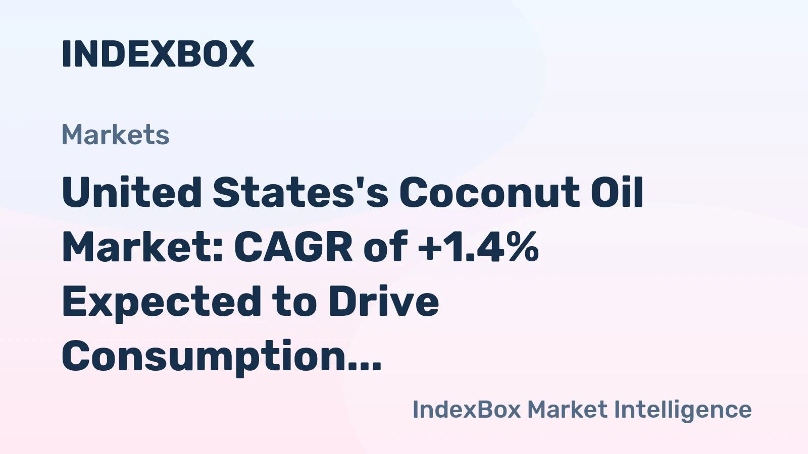 United States's Coconut Oil Market: CAGR of +1.4% Expected to Drive Consumption Trend for Next Decade