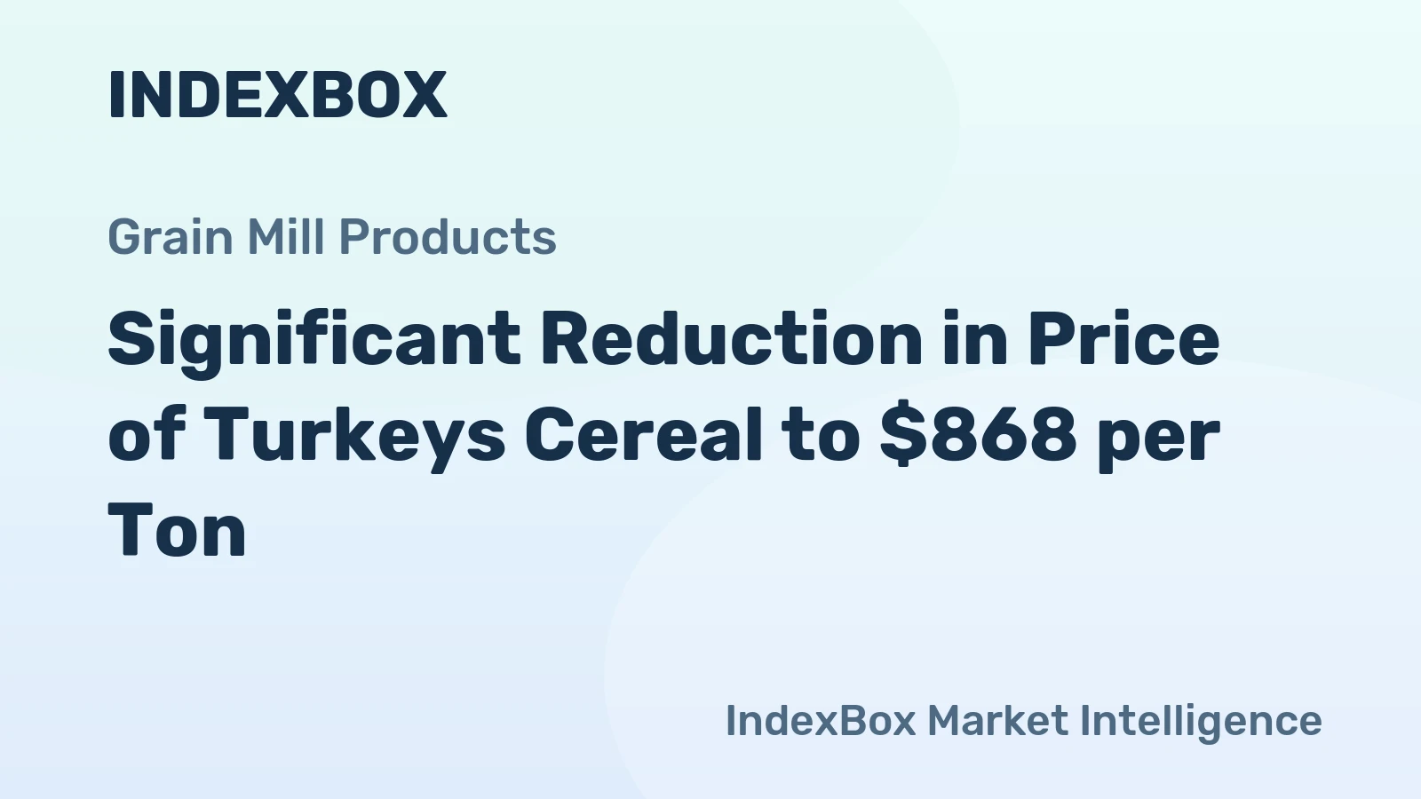 Significant Reduction in Price of Turkeys Cereal to $868 per Ton