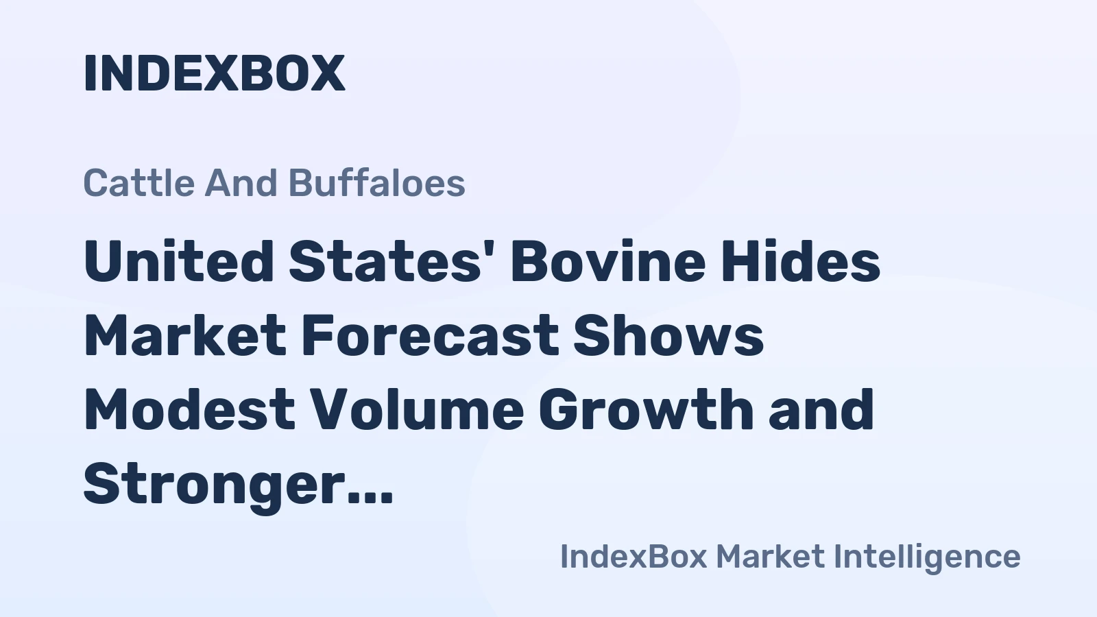 United States' Bovine Hides Market Forecast Shows Modest Volume Growth and Stronger Value CAGR of +1.1% Through 2035