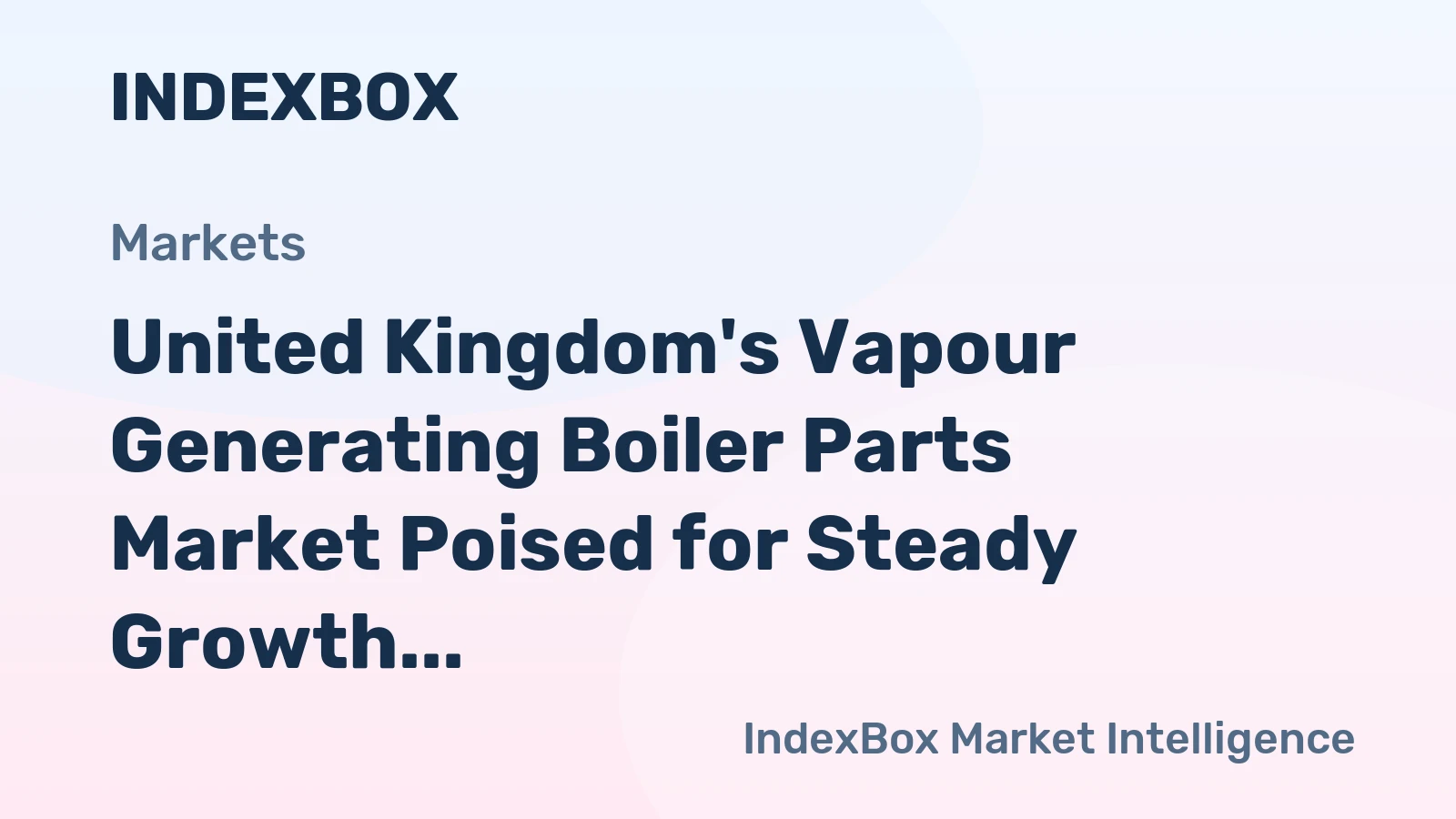United Kingdom's Vapour Generating Boiler Parts Market Poised for Steady Growth With 32% CAGR in Value