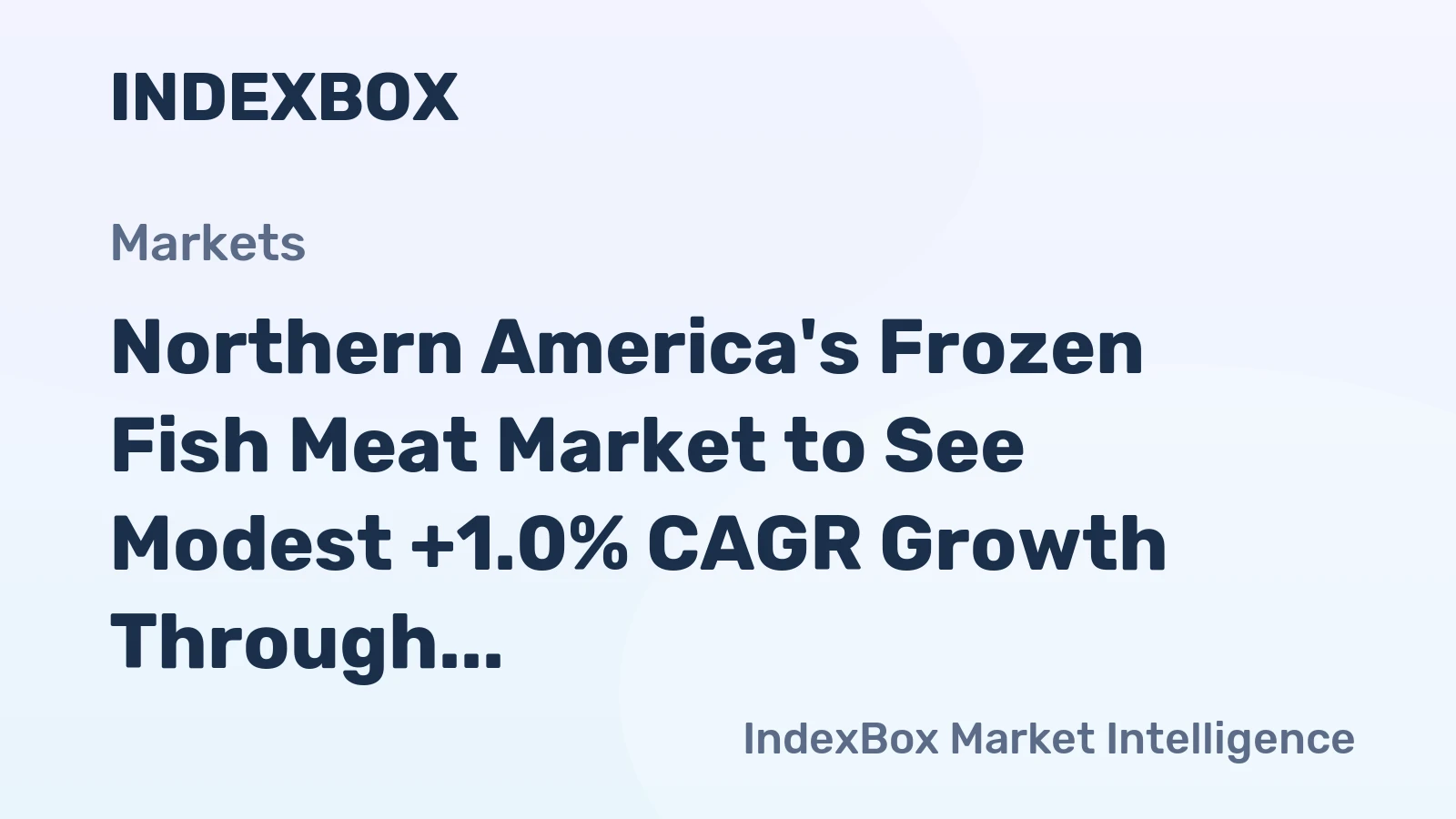 Northern America's Frozen Fish Meat Market to See Modest +1.0% CAGR Growth Through 2035