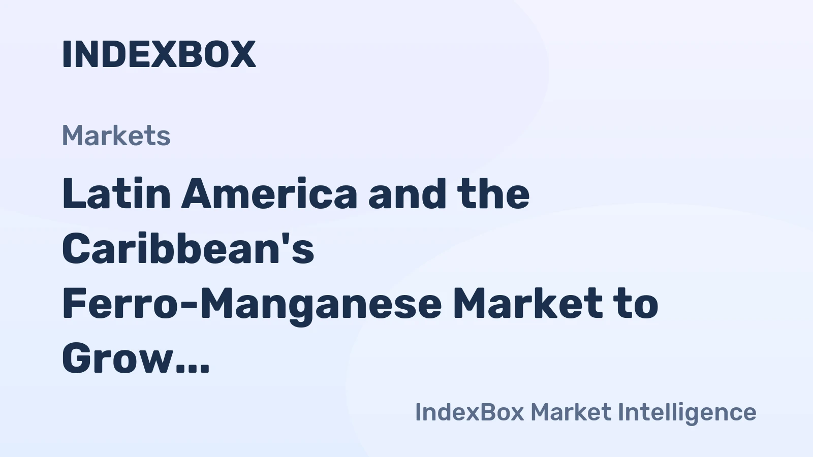 Latin America and the Caribbean's Ferro-Manganese Market to Grow at a CAGR of +0.4% by 2035
