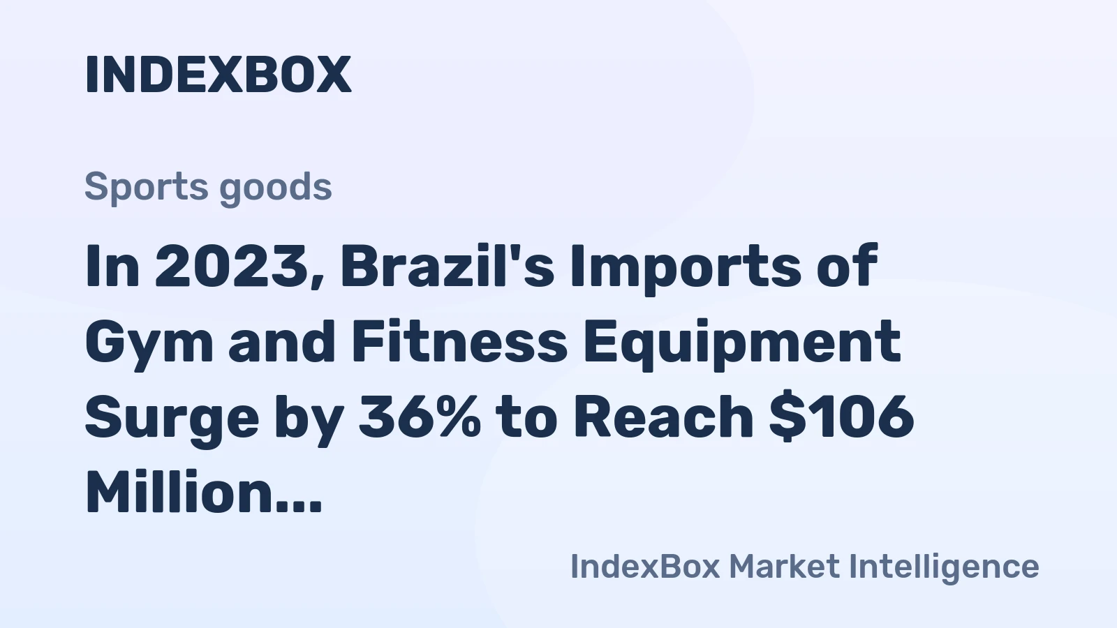 In 2023, Brazil's Imports of Gym and Fitness Equipment Surge by 36% to Reach $106 Million