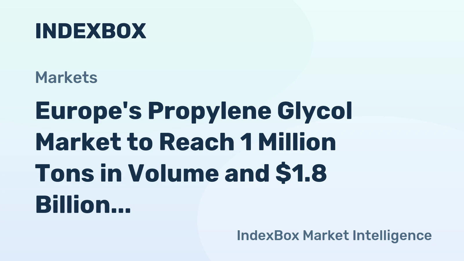 Europe's Propylene Glycol Market to Reach 1 Million Tons in Volume and $1.8 Billion in Value by 2035