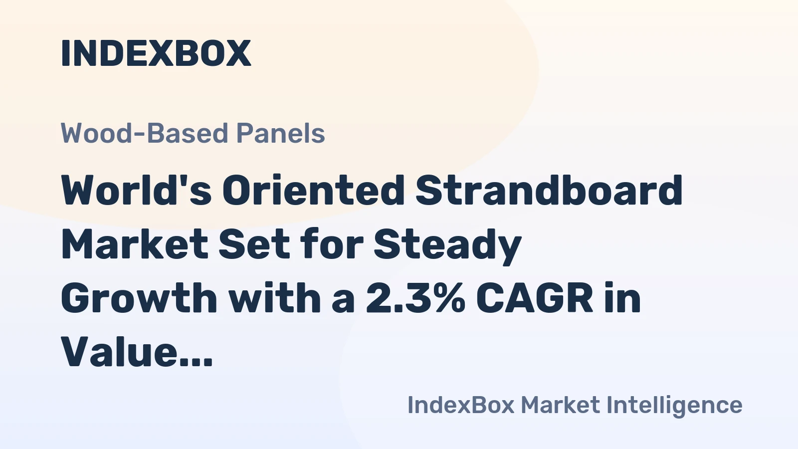 World's Oriented Strandboard Market Set for Steady Growth with a 2.3% CAGR in Value Through 2035