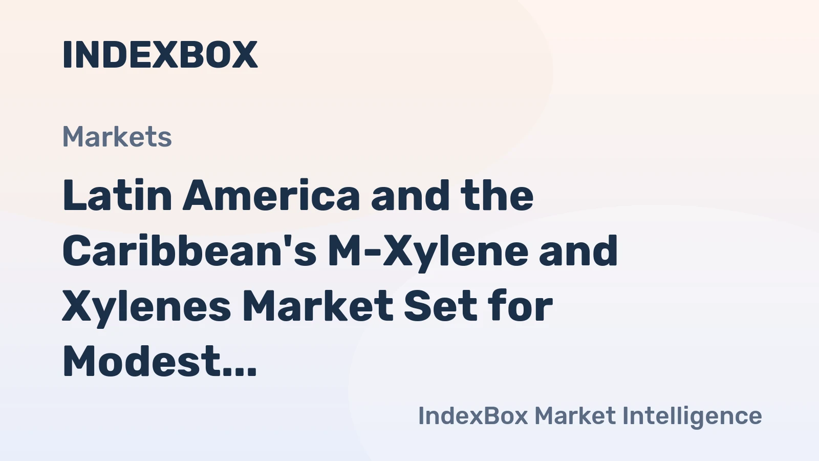Latin America and the Caribbean's M-Xylene and Xylenes Market Set for Modest Growth with 2.4% CAGR