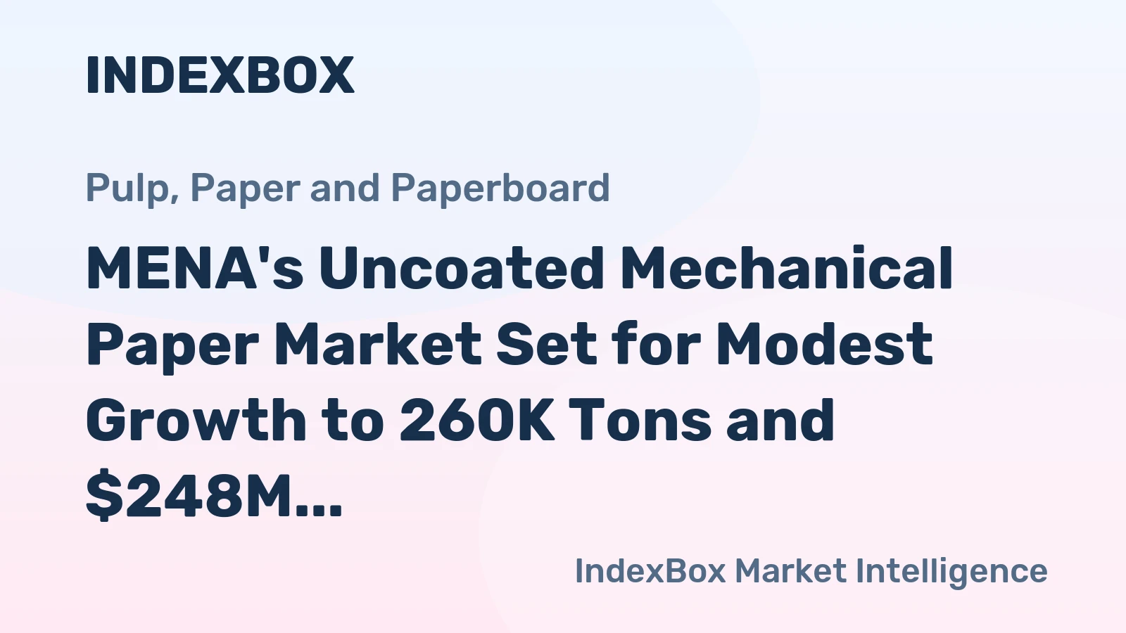 MENA's Uncoated Mechanical Paper Market Set for Modest Growth to 260K Tons and $248M by 2035