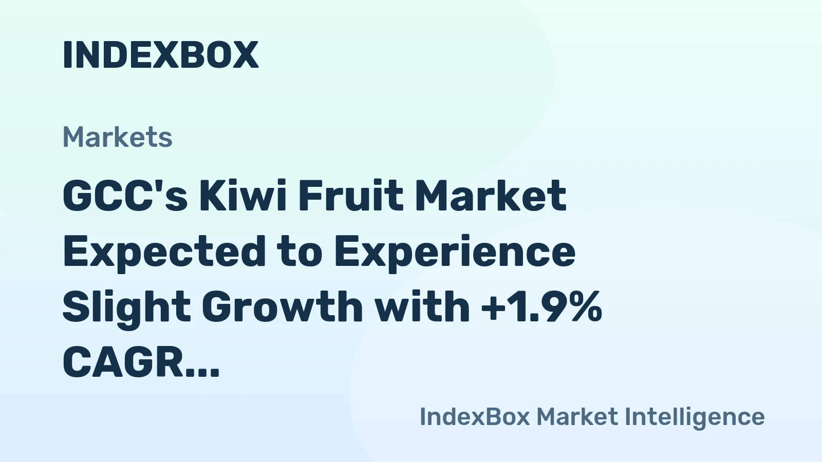 GCC's Kiwi Fruit Market Expected to Experience Slight Growth with +1.9% CAGR Over Next Decade