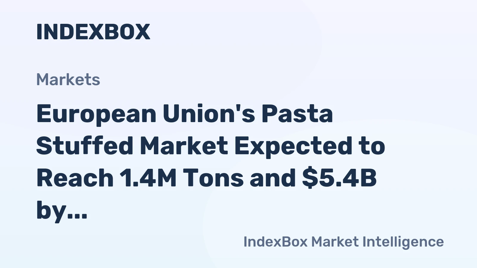 European Union's Pasta Stuffed Market Expected to Reach 1.4M Tons and $5.4B by 2035