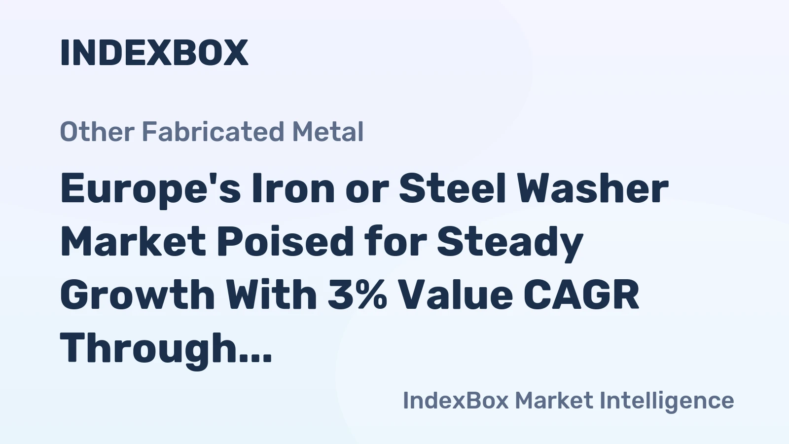 Europe's Iron or Steel Washer Market Poised for Steady Growth With 3% Value CAGR Through 2035