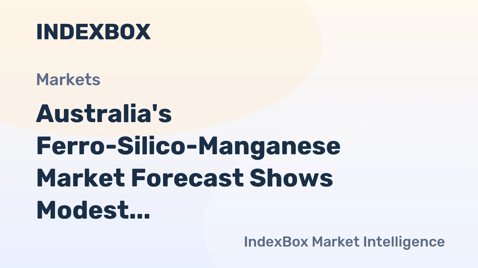 Australia's Ferro-Silico-Manganese Market Forecast Shows Modest Growth With a 1.2% CAGR in Value