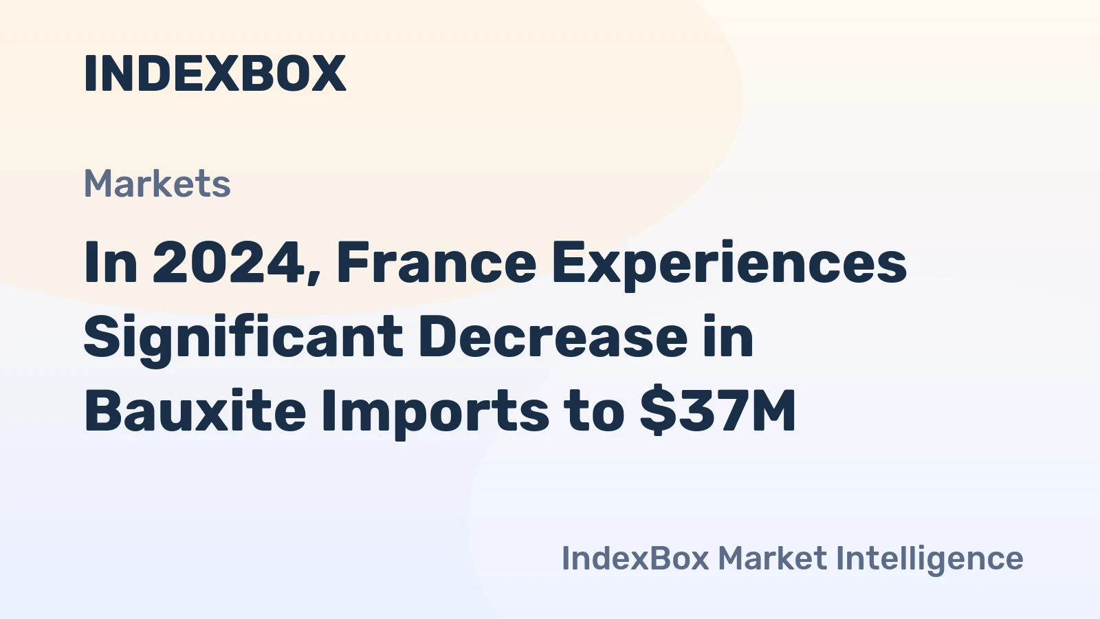 In 2024, France Experiences Significant Decrease in Bauxite Imports to $37M