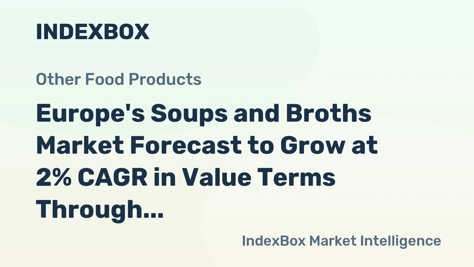 Europe's Soups and Broths Market Forecast to Grow at 2% CAGR in Value Terms Through 2035