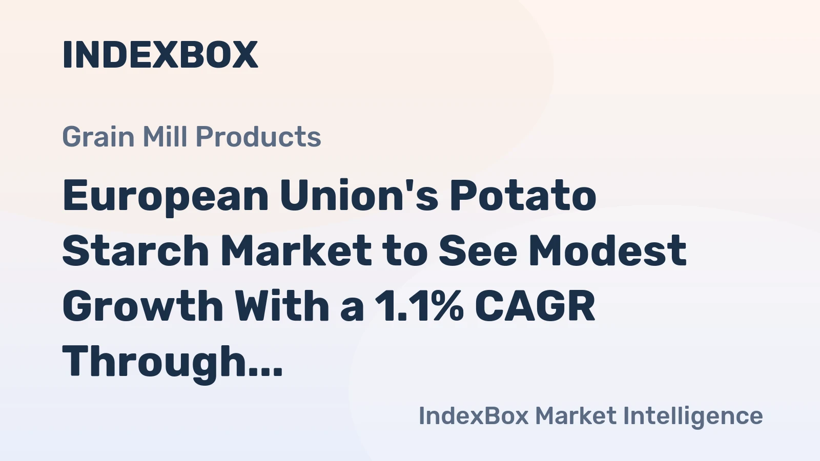 European Union's Potato Starch Market to See Modest Growth With a 1.1% CAGR Through 2035