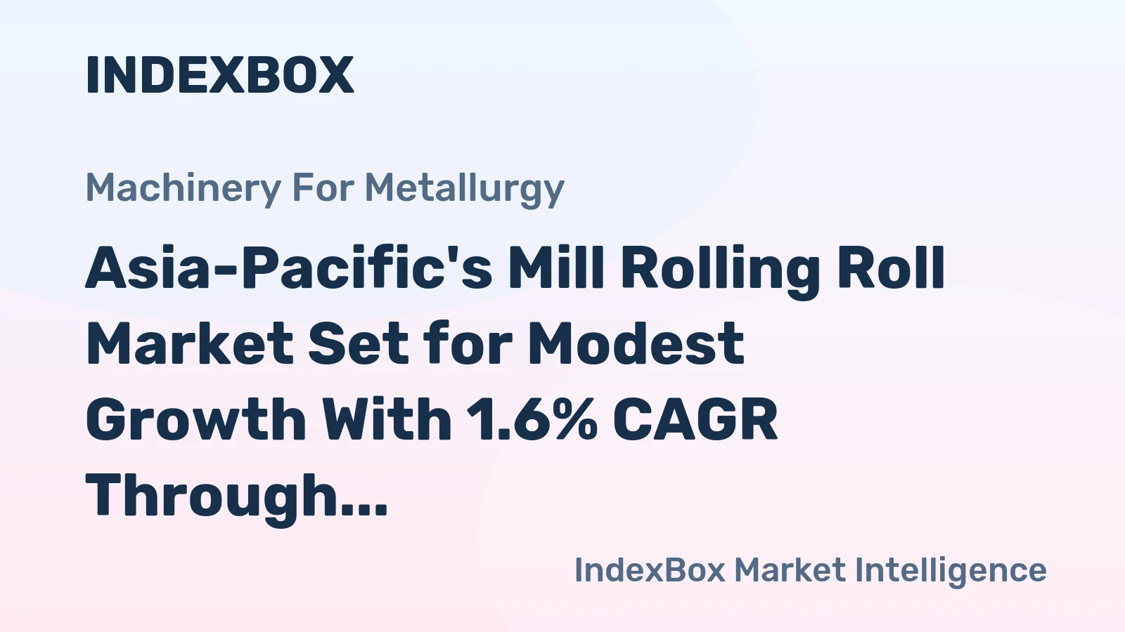 Asia-Pacific's Mill Rolling Roll Market Set for Modest Growth With 1.6% CAGR Through 2035