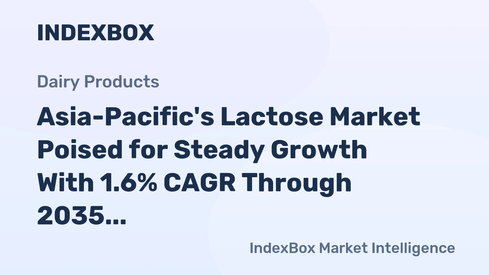 Asia-Pacific's Lactose Market Poised for Steady Growth With 1.6% CAGR Through 2035