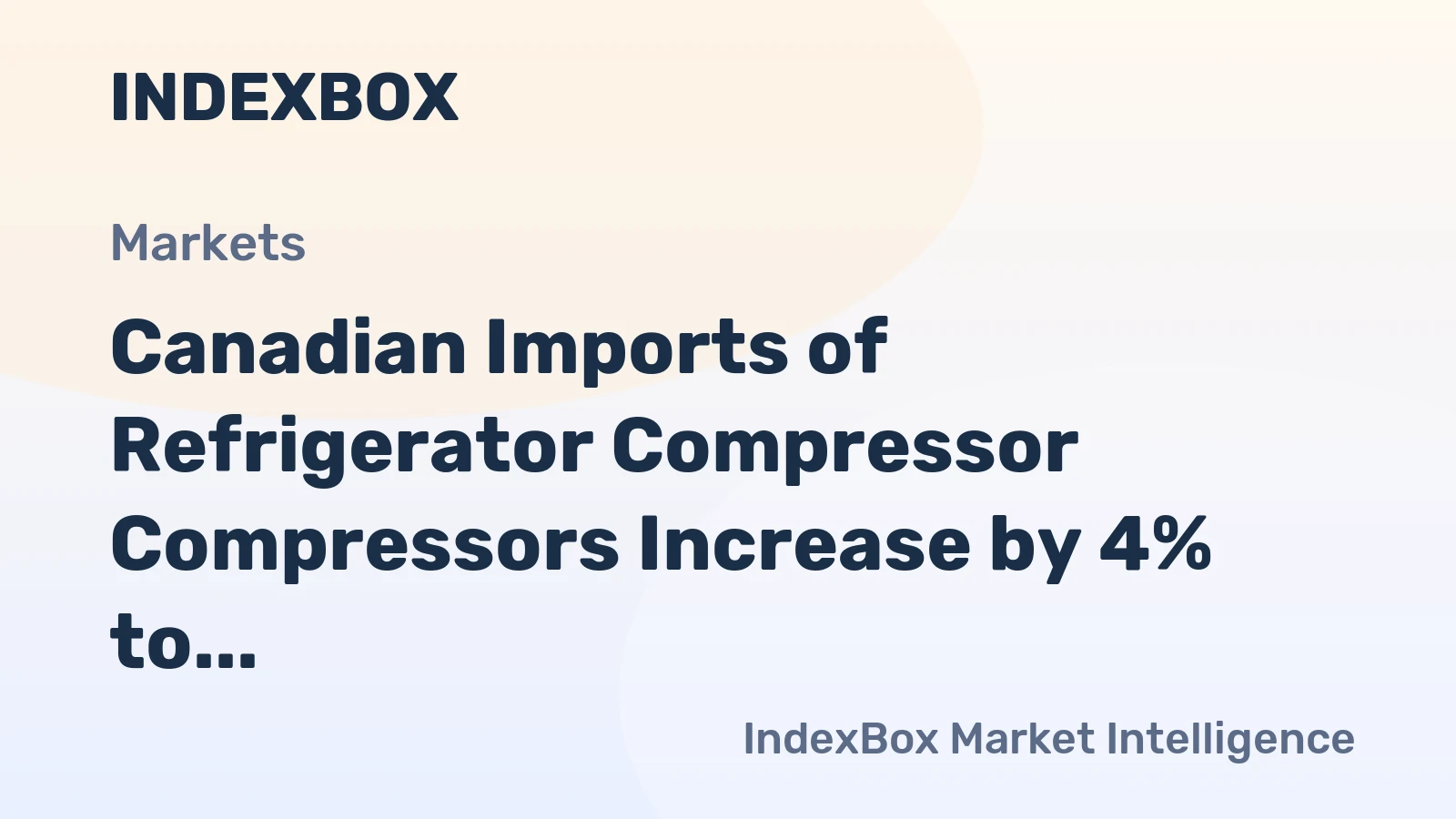 Canadian Imports of Refrigerator Compressor Compressors Increase by 4% to $32M in June 2023