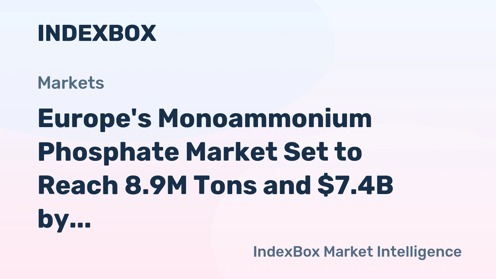 Europe's Monoammonium Phosphate Market Set to Reach 8.9M Tons and $7.4B by 2035