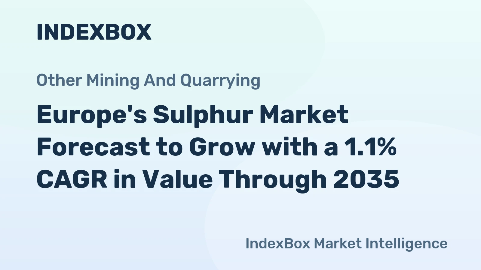 Europe's Sulphur Market Forecast to Grow with a 1.1% CAGR in Value Through 2035