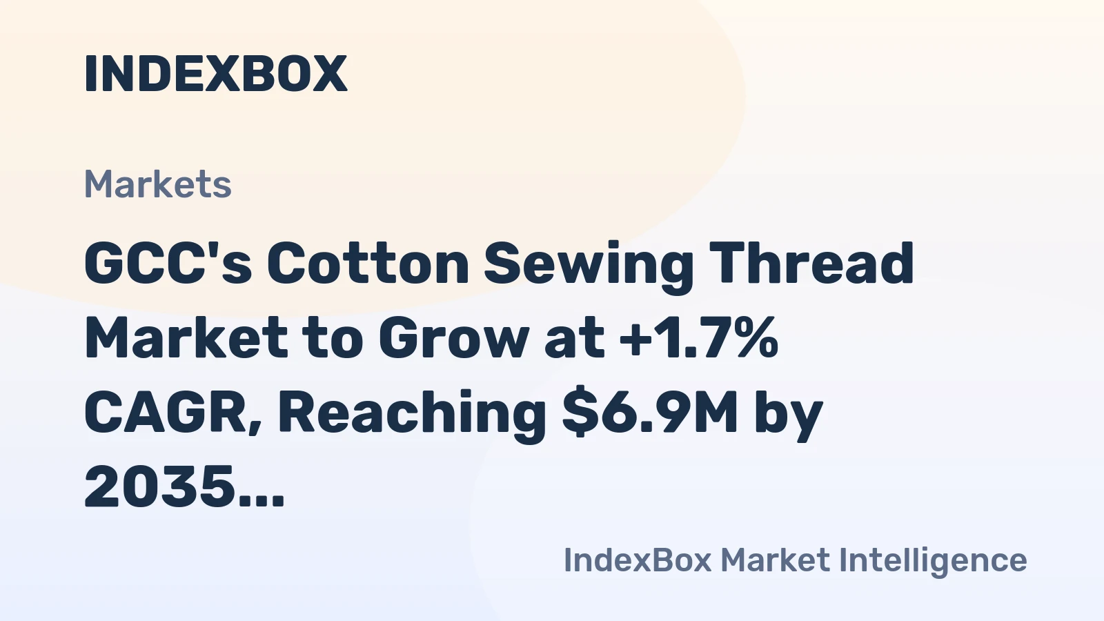 GCC's Cotton Sewing Thread Market to Grow at +1.7% CAGR, Reaching $6.9M by 2035