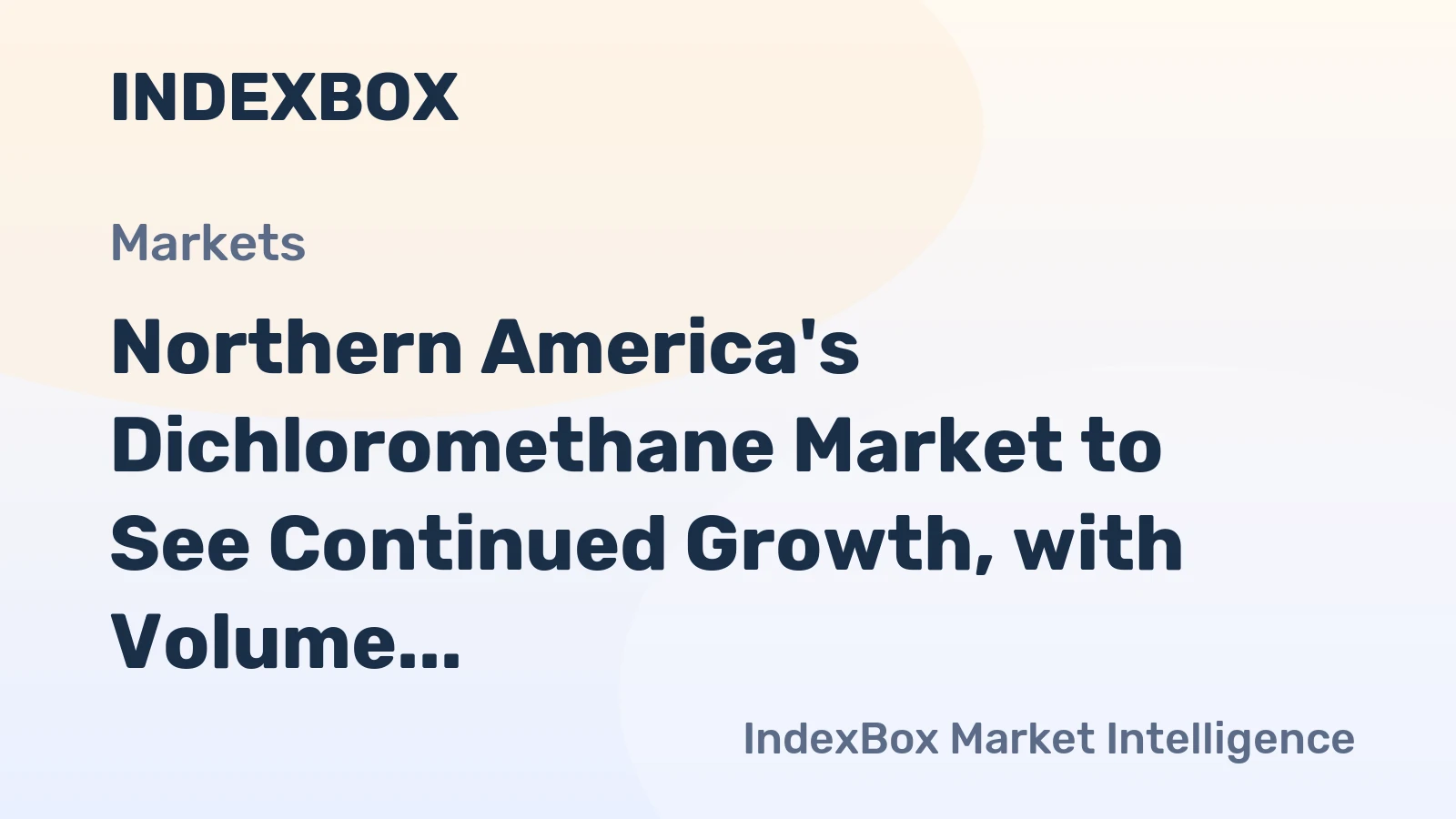 Northern America's Dichloromethane Market to See Continued Growth, with Volume Reaching 151K tons and Value Hitting $101M by 2035
