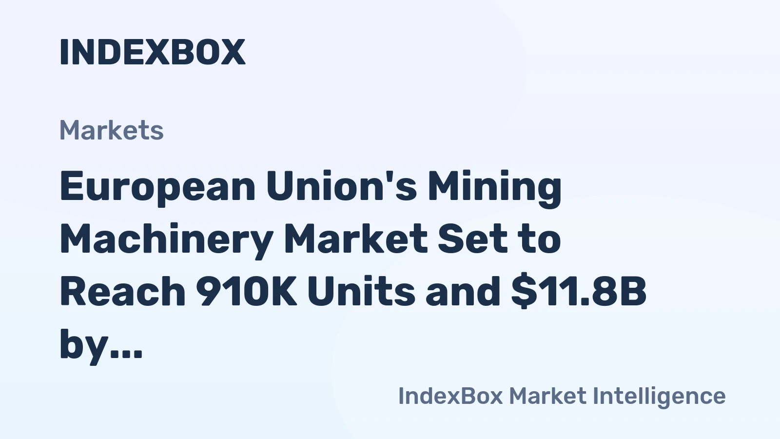 European Union's Mining Machinery Market Set to Reach 910K Units and $11.8B by 2035