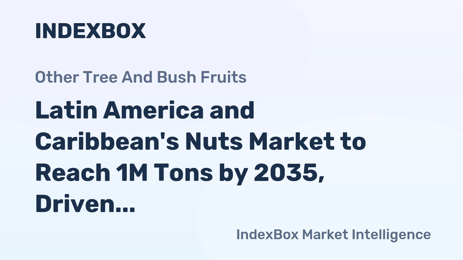 Latin America and Caribbean's Nuts Market to Reach 1M Tons by 2035, Driven by Increasing Demand