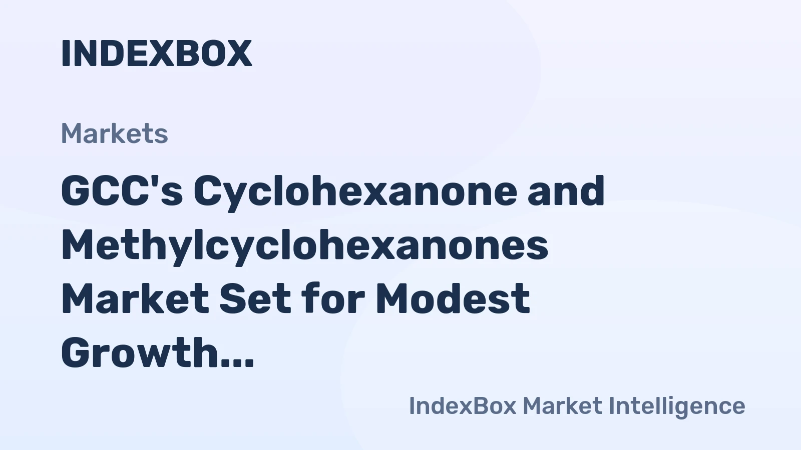 GCC's Cyclohexanone and Methylcyclohexanones Market Set for Modest Growth with a +1.9% CAGR Forecast