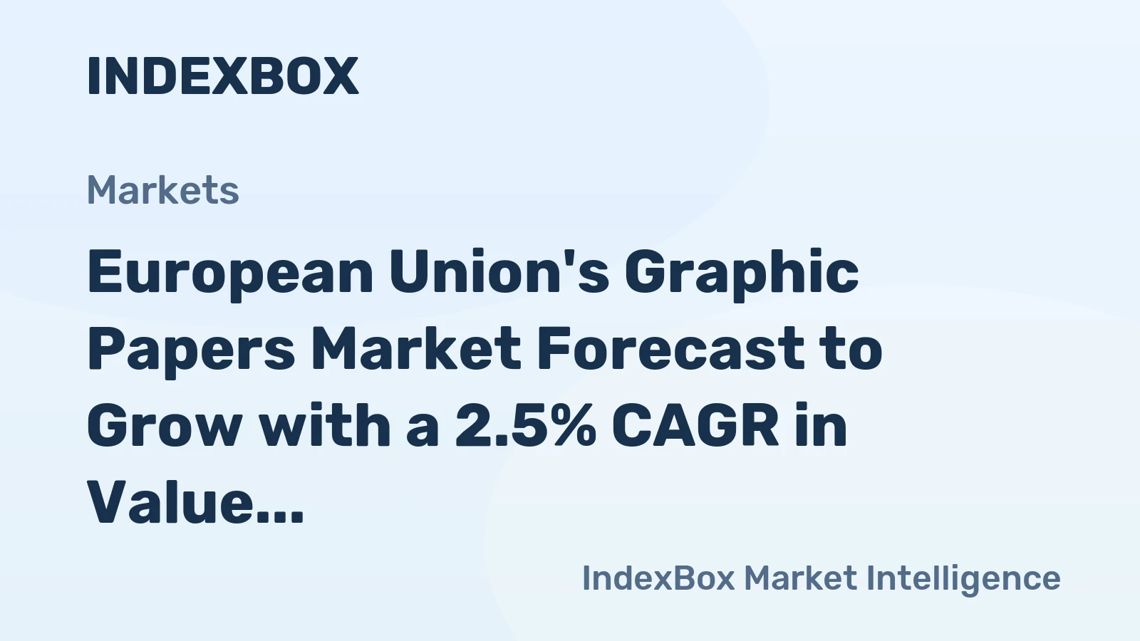 European Union's Graphic Papers Market Forecast to Grow with a 2.5% CAGR in Value Terms