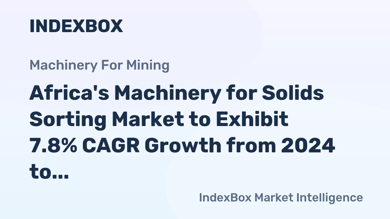 Africa's Machinery for Solids Sorting Market to Exhibit 7.8% CAGR Growth from 2024 to 2035