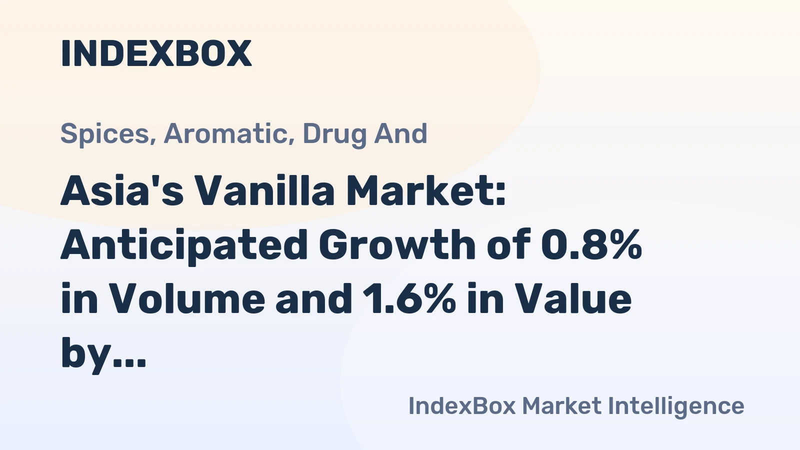 Asia's Vanilla Market: Anticipated Growth of 0.8% in Volume and 1.6% in Value by 2035