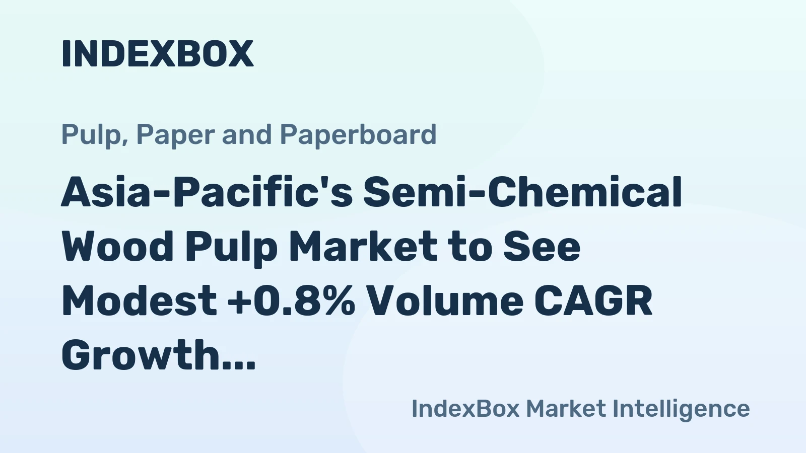 Asia-Pacific's Semi-Chemical Wood Pulp Market to See Modest +0.8% Volume CAGR Growth Through 2035