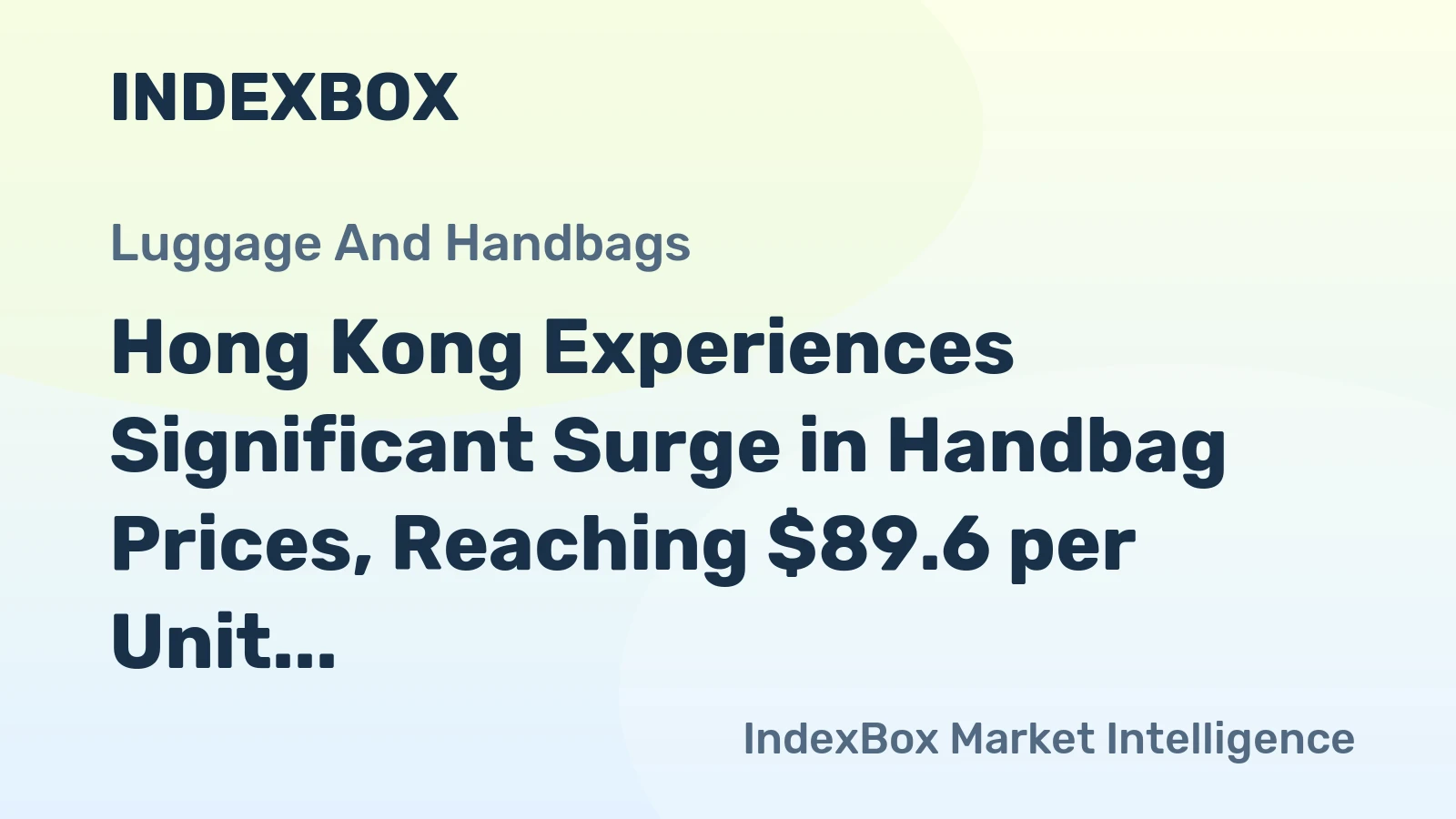 Hong Kong Experiences Significant Surge in Handbag Prices, Reaching $89.6 per Unit