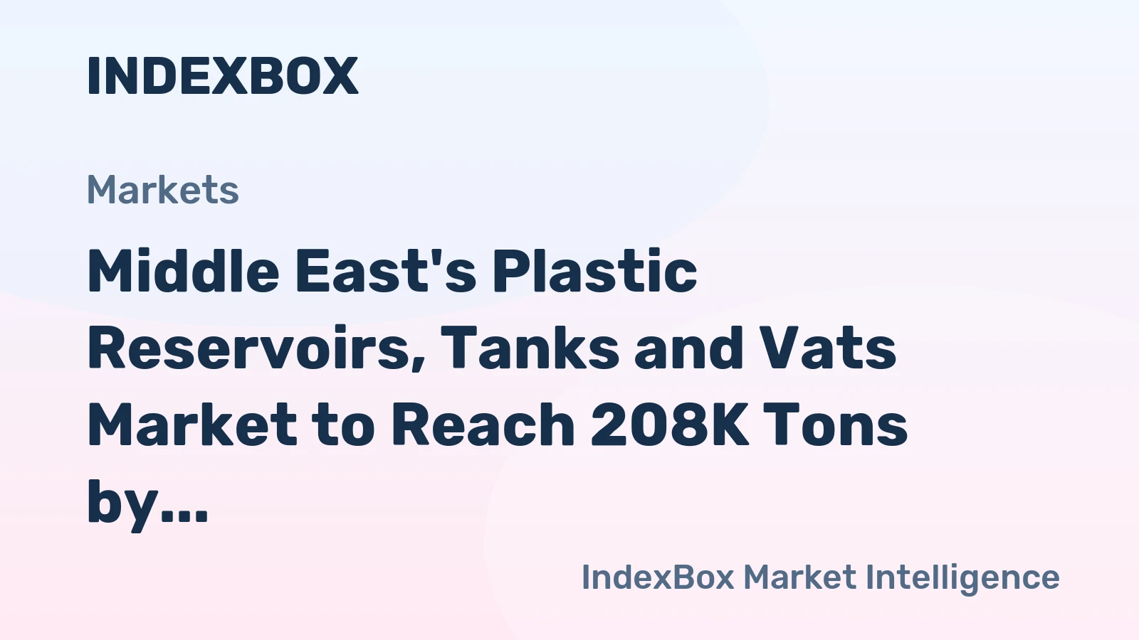 Middle East's Plastic Reservoirs, Tanks and Vats Market to Reach 208K Tons by 2035, Valued at $718M