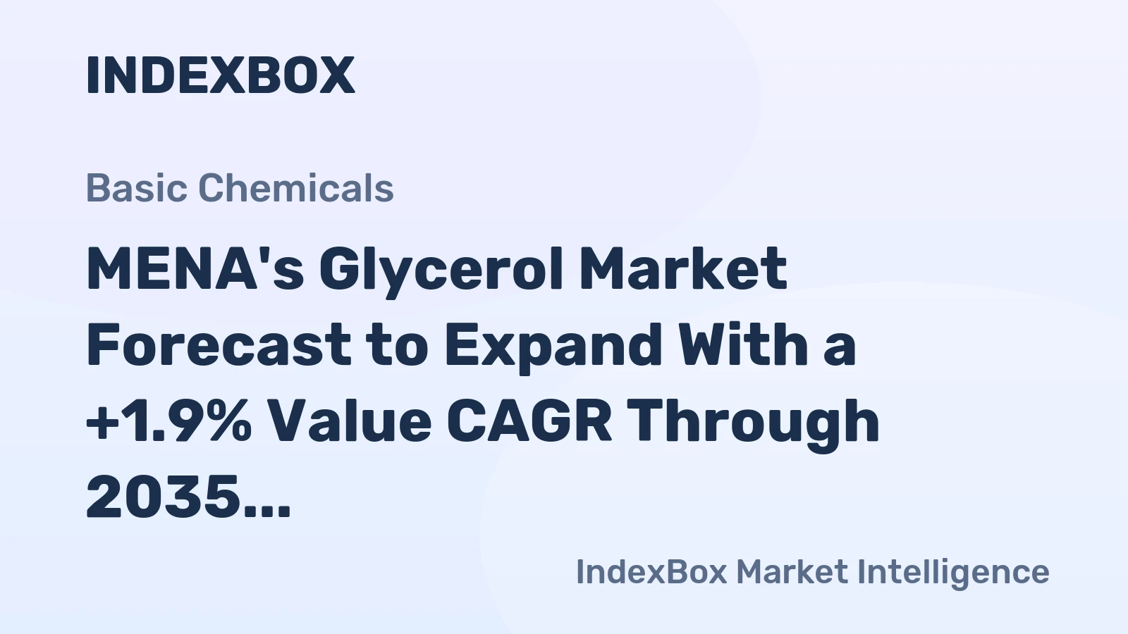 MENA's Glycerol Market Forecast to Expand With a +1.9% Value CAGR Through 2035